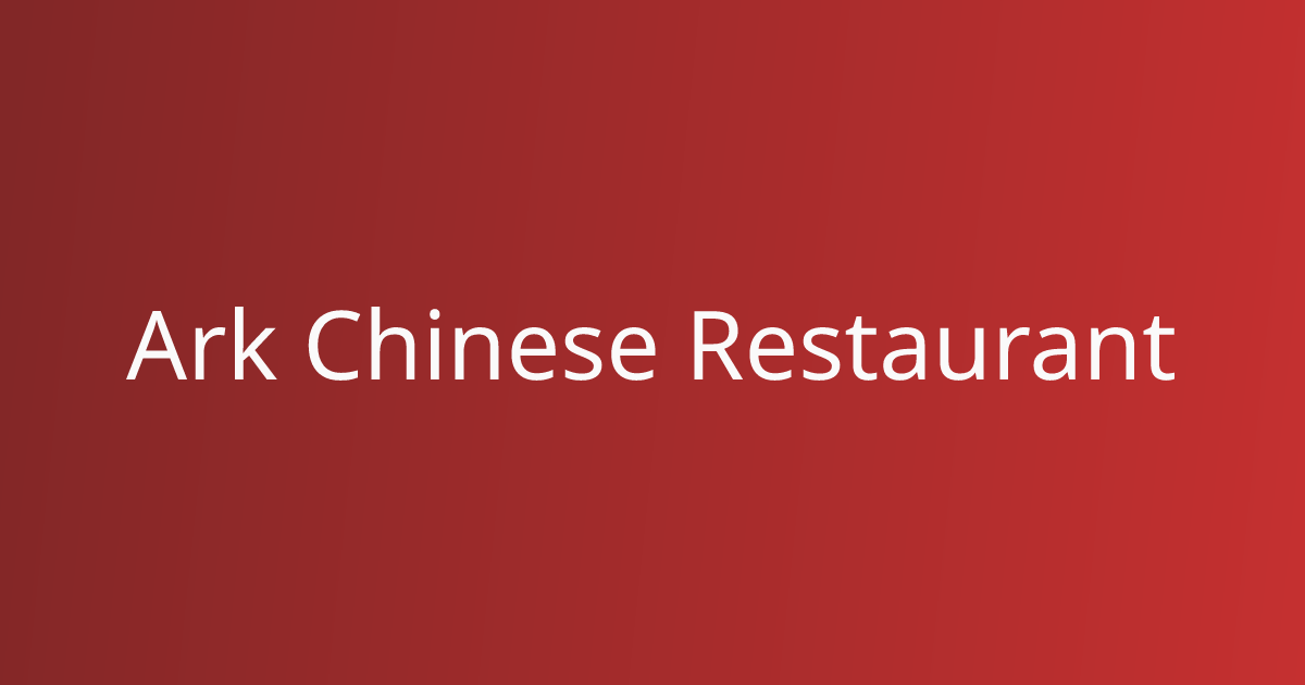 Order Authentic Chinese Online | Ark Chinese Restaurant - Pickup or ...